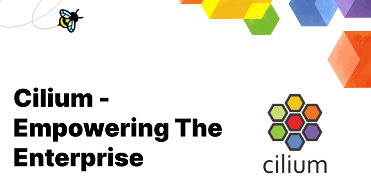 Cilium - Empowering the Enterprise